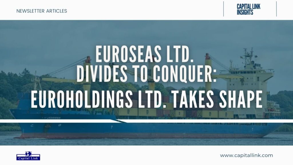 Euroseas Ltd. Divides to Conquer: Euroholdings Ltd. Takes Shape ...